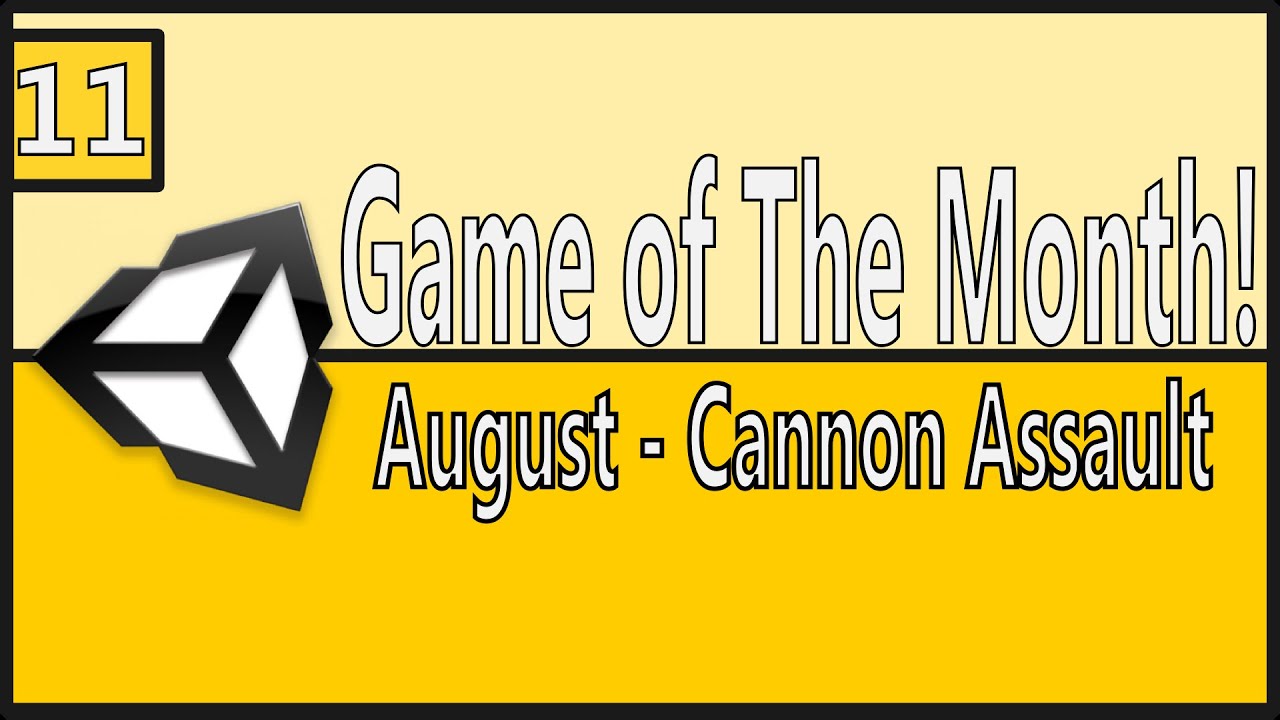 AUGUST Game of the Month EP 11: Cannon Assualt [Unity, C#]