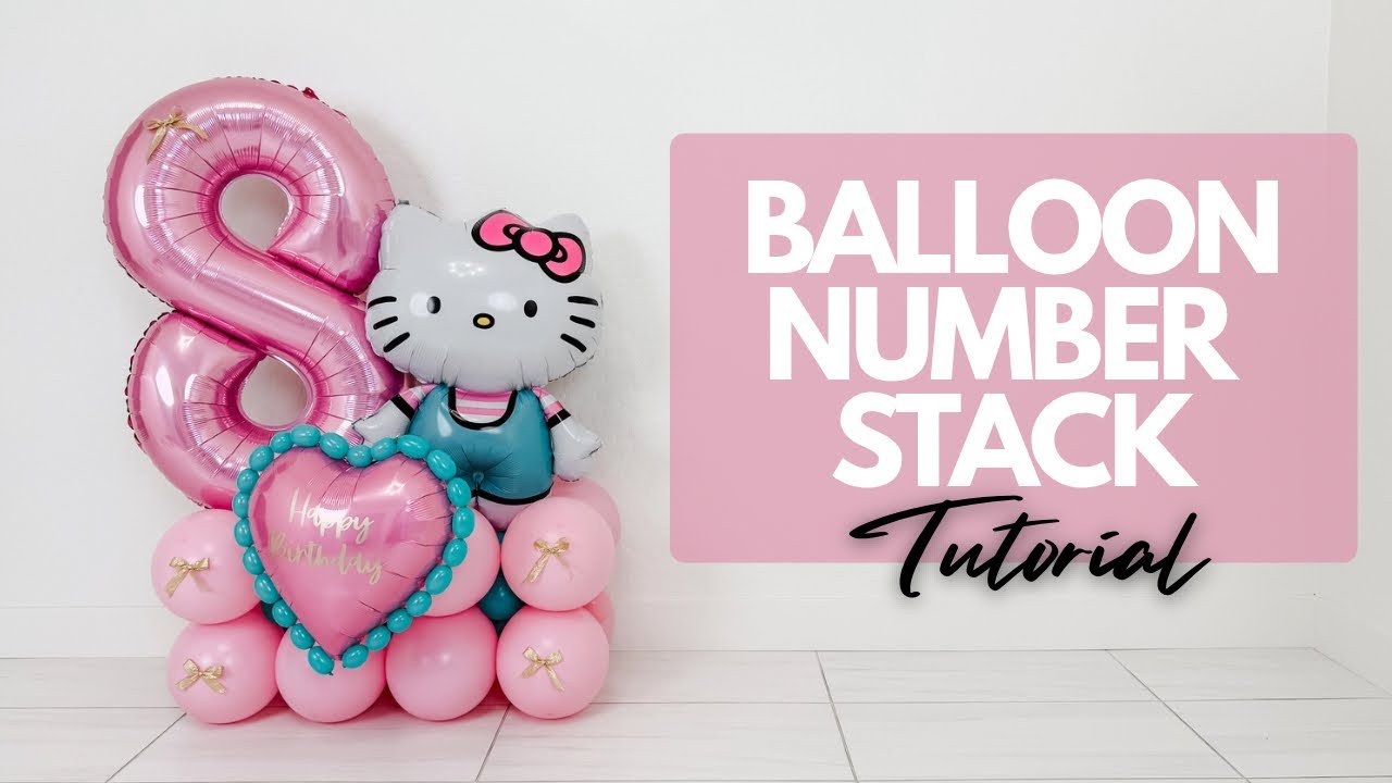 DIY Balloon Number Stack Tutorial | Birthday Party Decoration Ideas