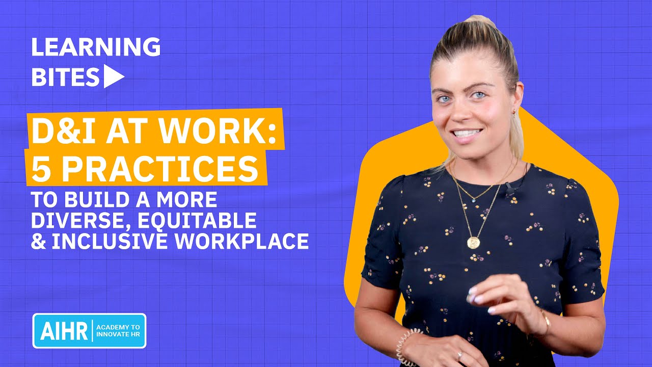 D&I at Work: 5 Practices to Build a More Diverse, Equitable, & Inclusive Workplace