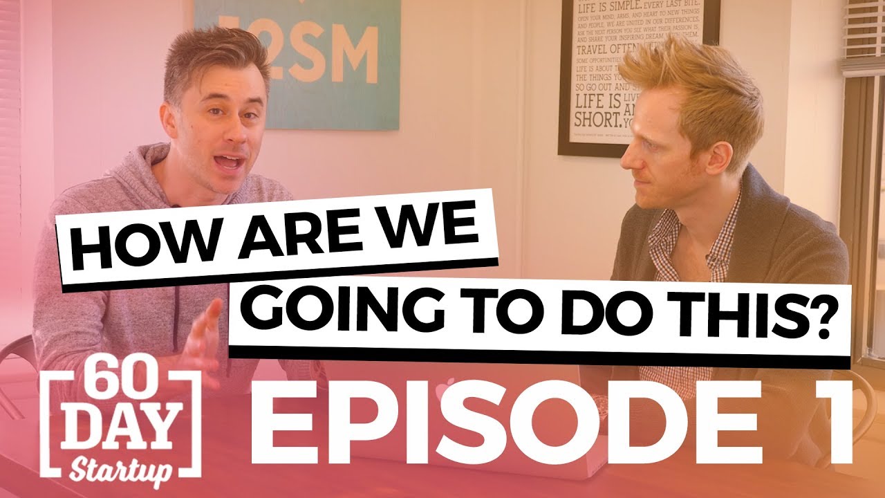 An Idea is Just the Beginning - 60 Day Startup: Episode 1