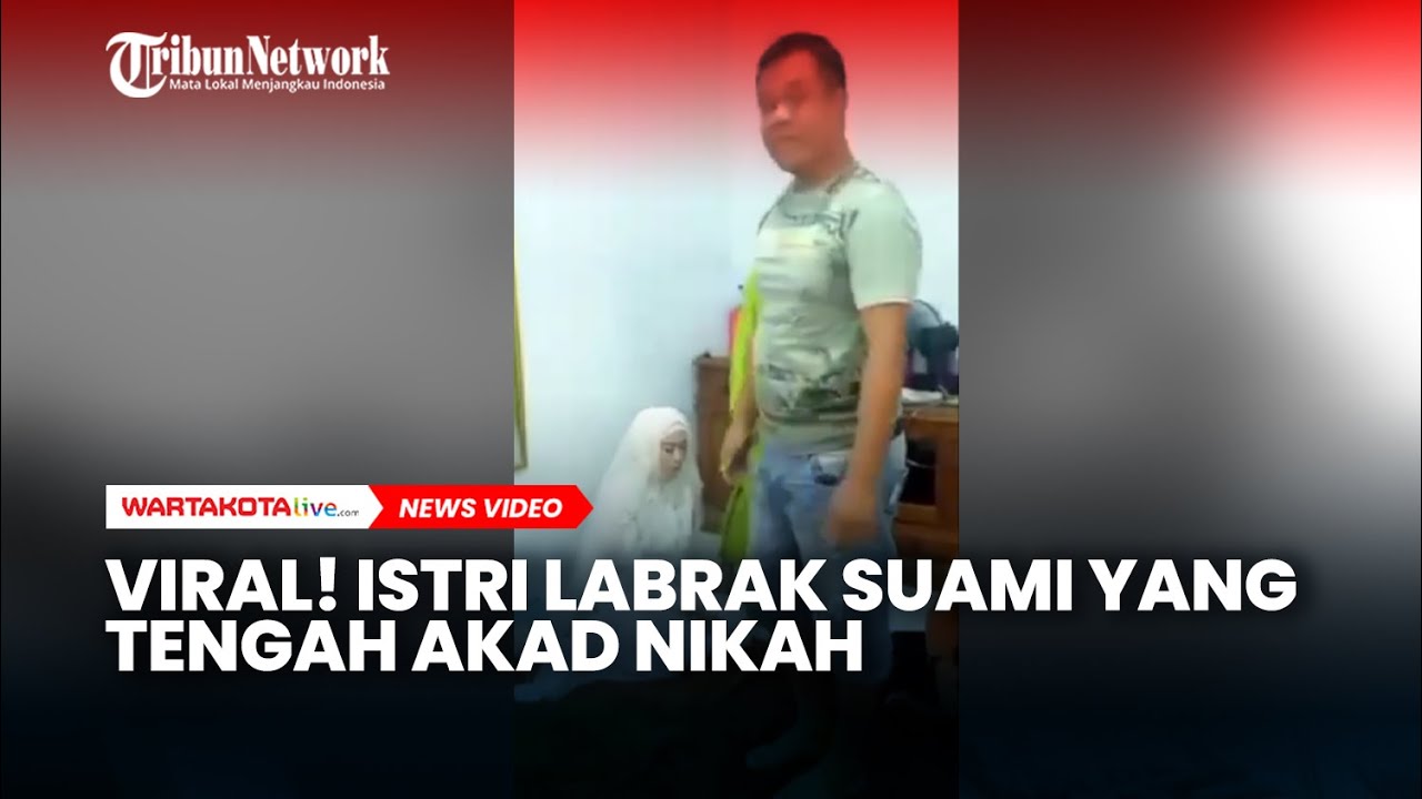 Viral di Media Sosial, Istri Sah Labrak Suami yang Tengah Akad Nikah
