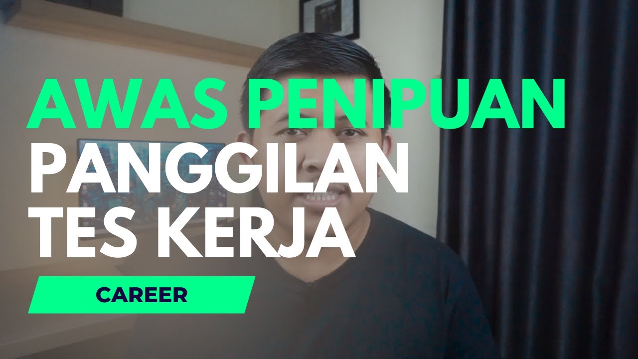 AWAS PENIPUAN LOWONGAN KERJA, CEK 3 TIPS INI.
