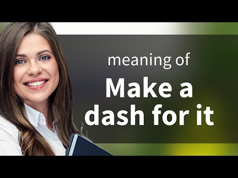 Sprinting Through Language: Understanding "Make a Dash for It"