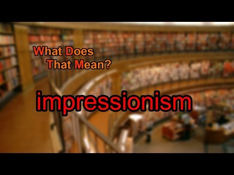 What does impressionism mean?