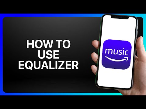 How To Use Equalizer On Amazon Music Tutorial