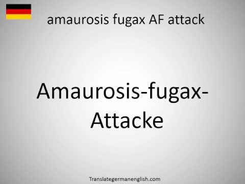 How to say amaurosis fugax AF attack in German?
