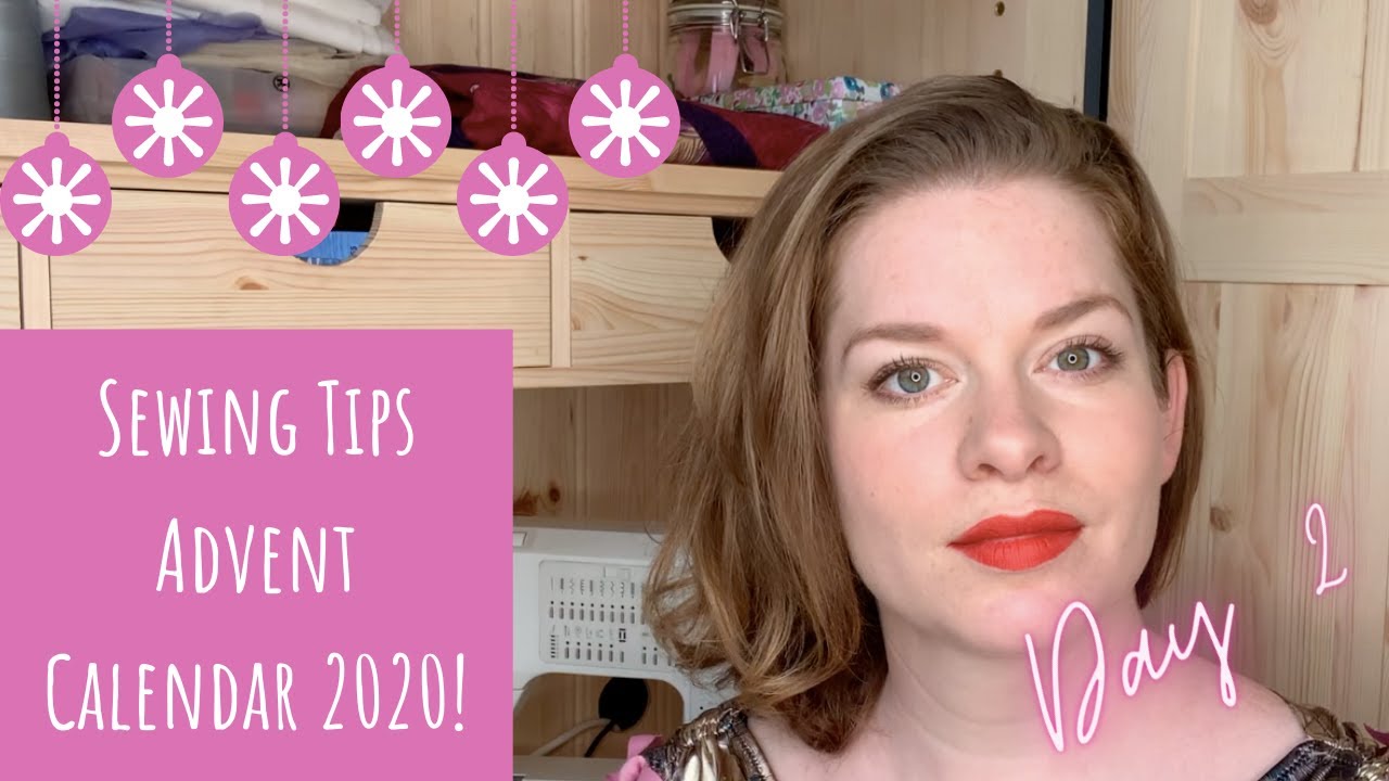 December 2nd - Sewing Tip Advent calendar!