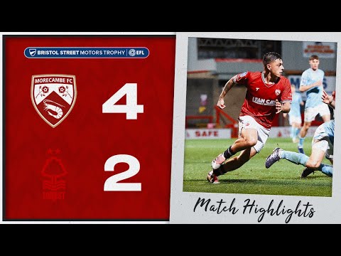 Highlights | Morecambe 4 Nottingham Forest U21s 2