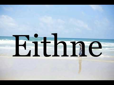 How To Pronounce Eithne🌈🌈🌈🌈🌈🌈Pronunciation Of Eithne