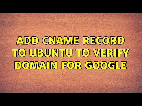 Add CNAME record to Ubuntu to Verify Domain for Google