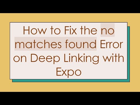 How to Fix the no matches found Error on Deep Linking with Expo