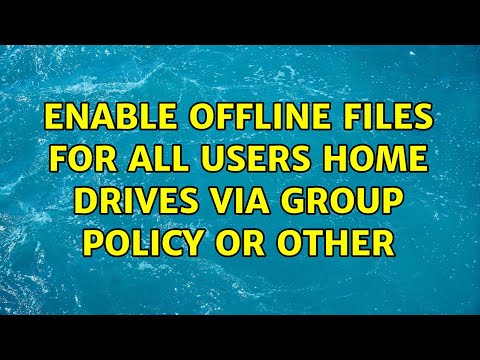 enable offline files for all users home drives via Group policy or other