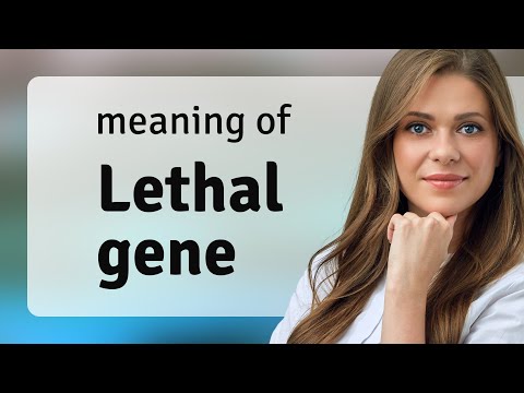 Lethal gene | LETHAL GENE meaning