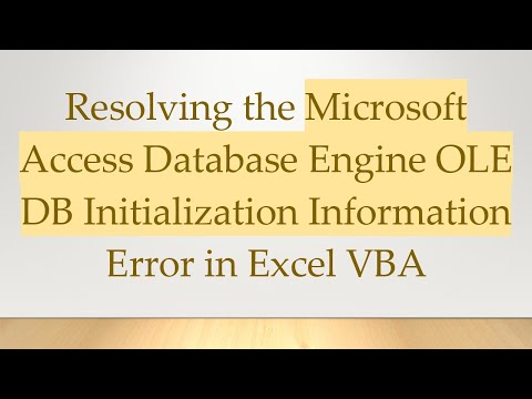 Resolving the Microsoft Access Database Engine OLE DB Initialization Information Error in Excel VBA