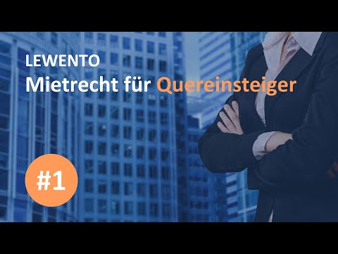 LEWENTO Mietrecht für Quereinsteiger Teil 1 Einführung in das Mietrecht