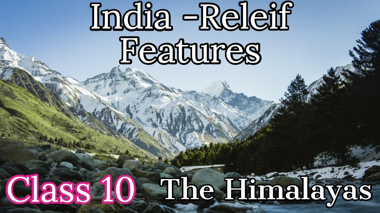 Understanding the Himalayas: Formation, Features, and Importance ...