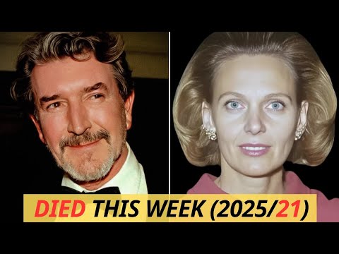 Actors Who Died This Week 2025/21