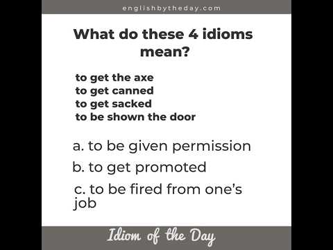 #Idioms: to get the ax, to get canned, to get sacked, to be shown the door #vocabularylearning