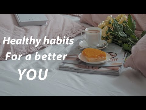 Become the best version of yourself- healthy habits for a better you