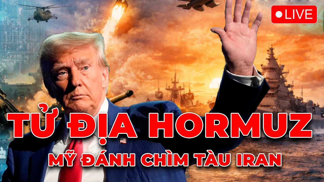 🔴TRỰC TIẾP: Ông Trump ra lệnh đánh chìm tàu Iran qua Hormuz