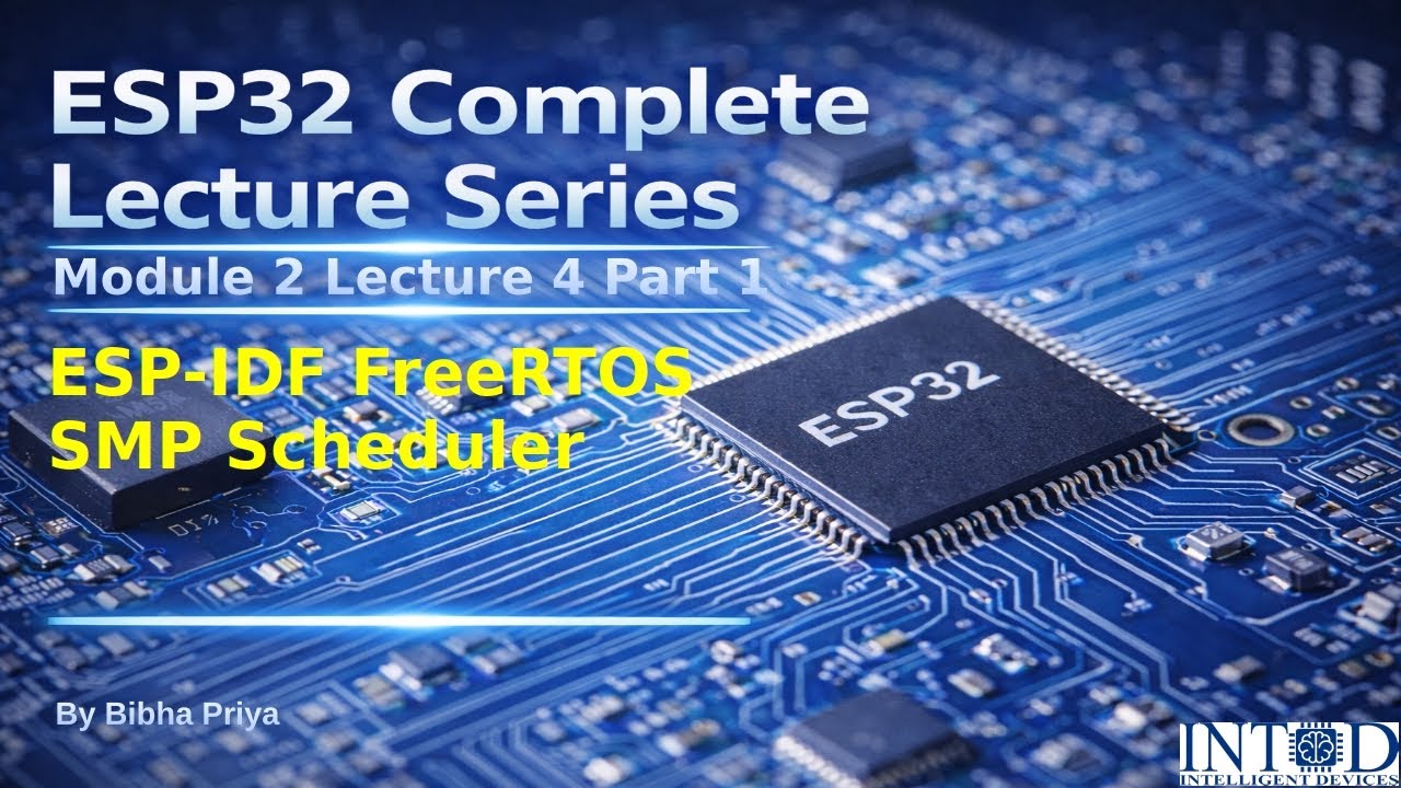 FreeRTOS Task Management on ESP32 | SMP Scheduler & Task Creation (M2L4P1)