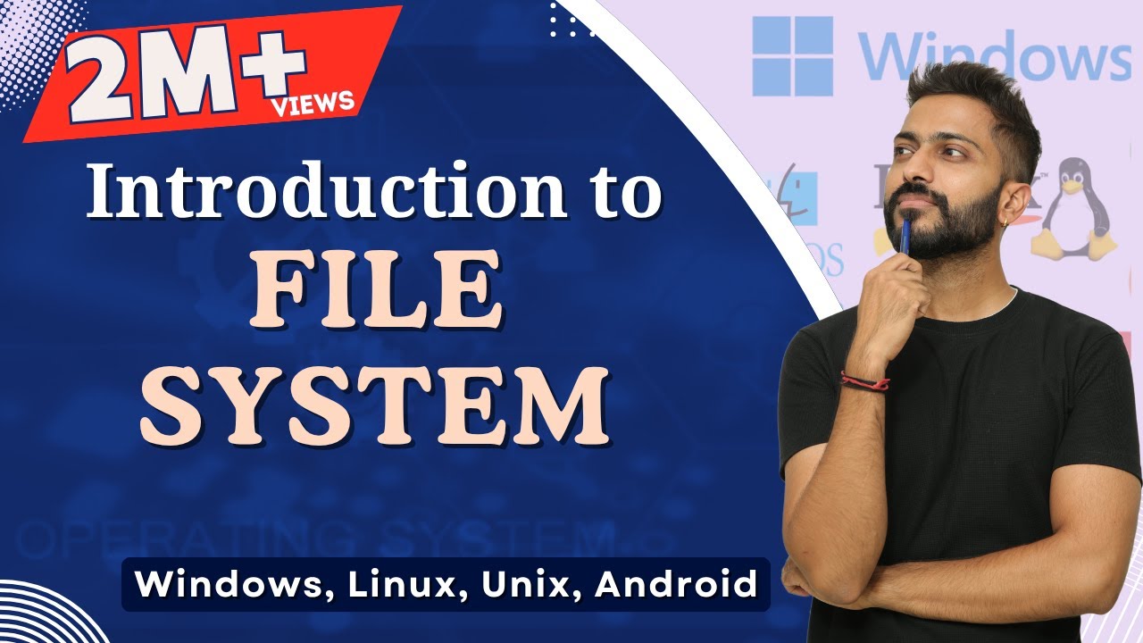 L-7.1: File System in Operating System | Windows, Linux, Unix, Android etc.