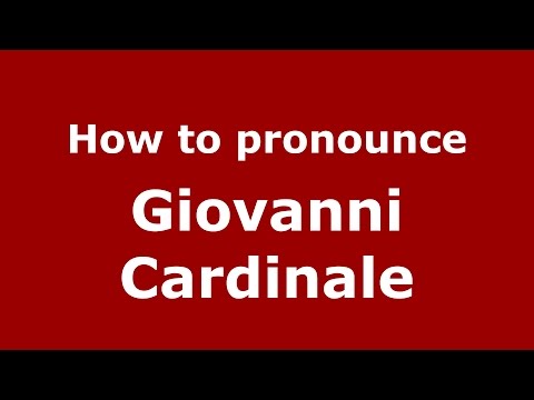 How to pronounce Giovanni Cardinale (Italian/Italy) - PronounceNames.com