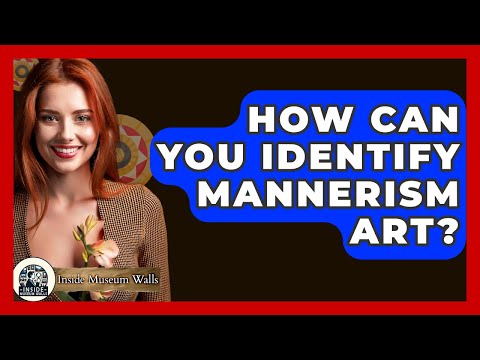How Can You Identify Mannerism Art? - Inside Museum Walls