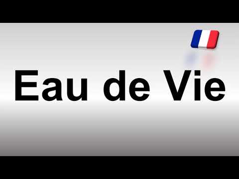 How to Pronounce Eau de Vie