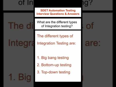 SOFTWARE TESTING - Integration Testing Types - SDET Automation Testing Interview Questions & Answers