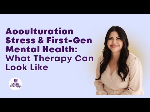 Acculturation Stress & First-Gen Mental Health: What Therapy Can Look Like