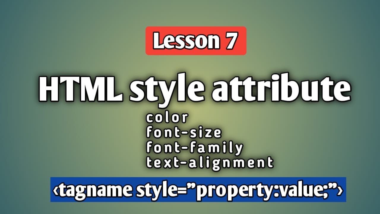 lesson 7 | Html Style Attribute | Style Attribute | Html Style Css | Style Attribute In Html