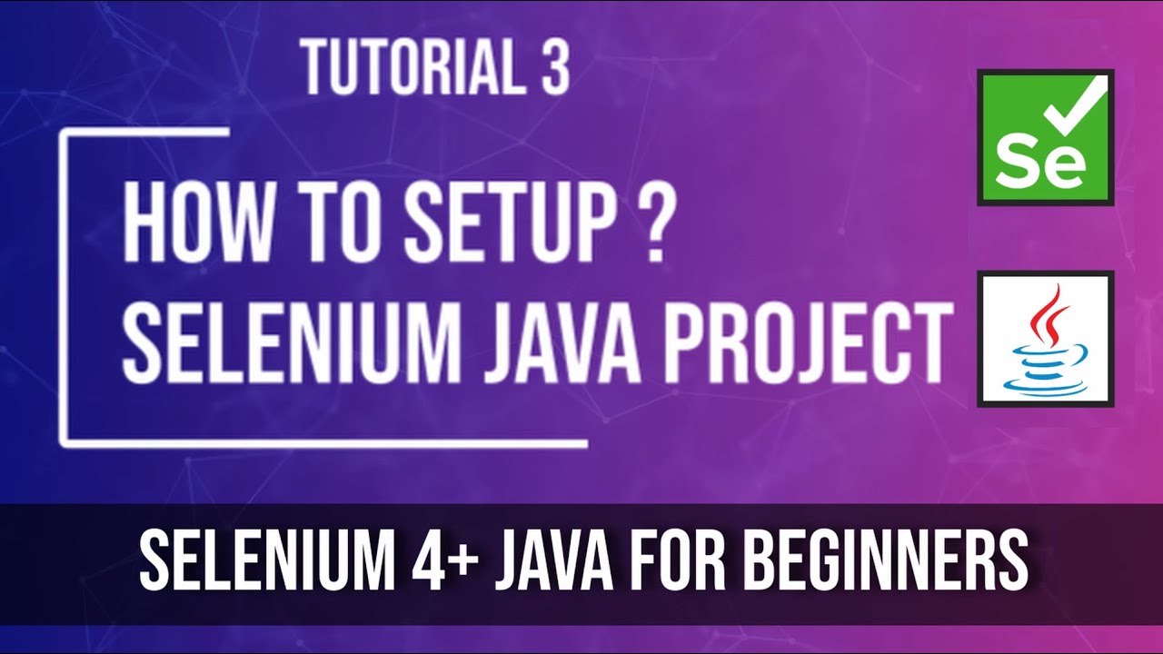 How to Setup Selenium Project |  Tutorial 3 - Selenium Java for Beginners