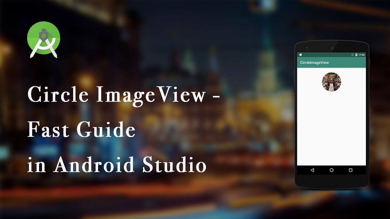 Circle ImageView - fast guide | Android Studio