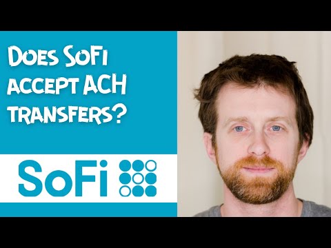 Does SoFi accept ACH transfers?