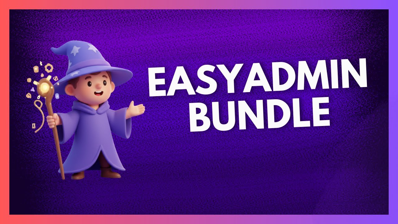 Symfony 7: Create an administration interface with EasyAdmin 4