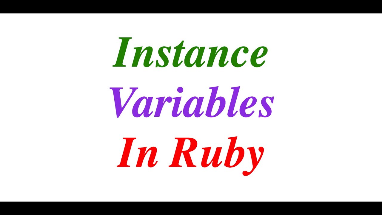 Instance variables in Ruby  | Learn Ruby | Ruby Tutorials