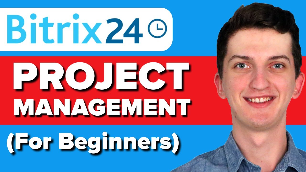 Bitrix24 Project Management Tutorial - How To Use Bitrix 24 For PRoject Management