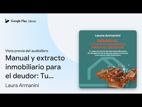 Manual y extracto inmobiliario para el deudor:… de Laura Armanini · Vista previa del audiolibro