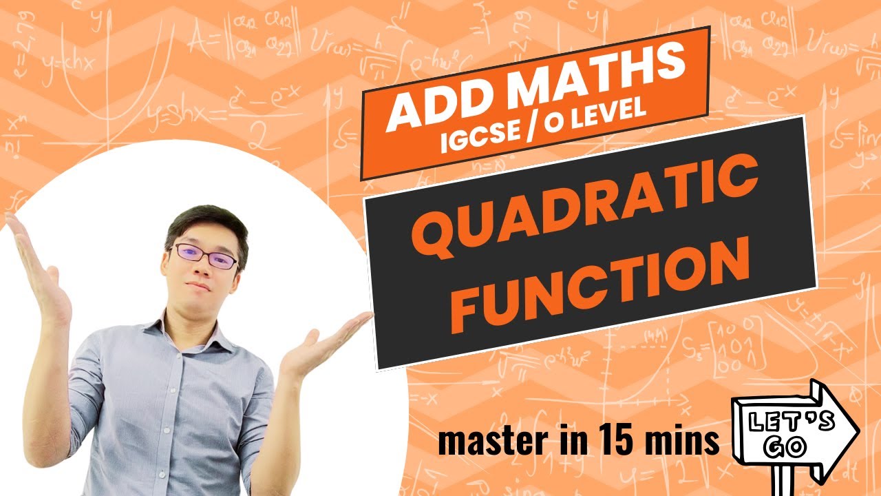 Quadratic Function (IGCSE/GCE O Level ADD MATHS) 0606