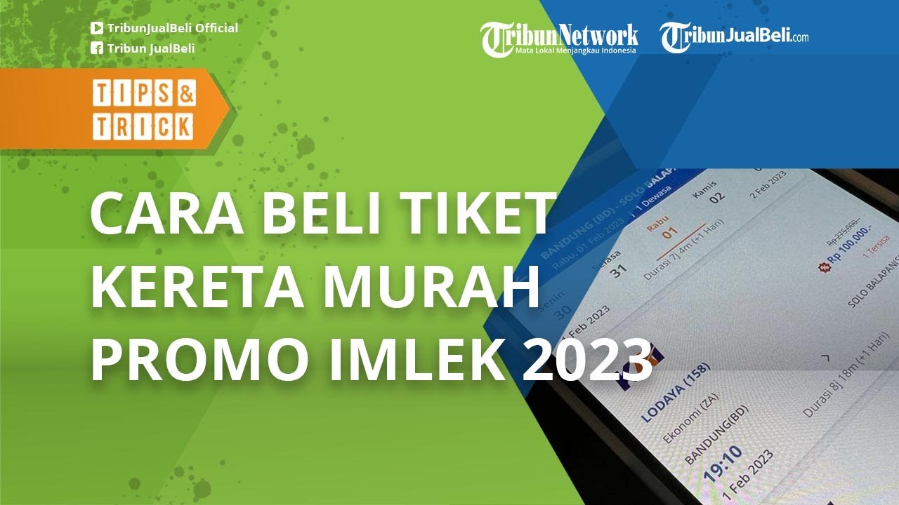 KAI Tebar Promo Tiket Kerata Api Murah Imlek 2023 Mulai Rp 100 Ribuan ...
