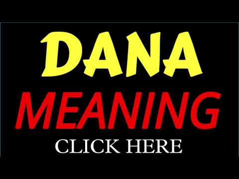 What does the name DANA mean | DANA meaning in english | Meaning of name DANA