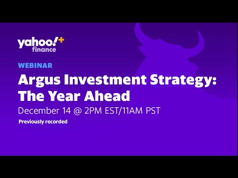 Stock Market Outlook 2022: Yahoo Finance Plus Webinar: Argus Investment Strategy -- The Year Ahead