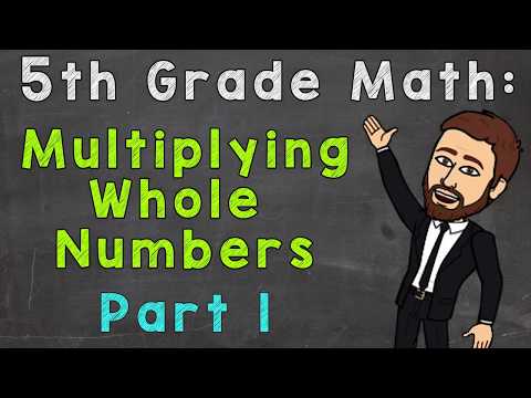 Multiplying Whole Numbers (Part 1) | 5th Grade Math