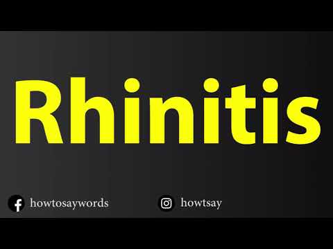 How To Pronounce Rhinitis