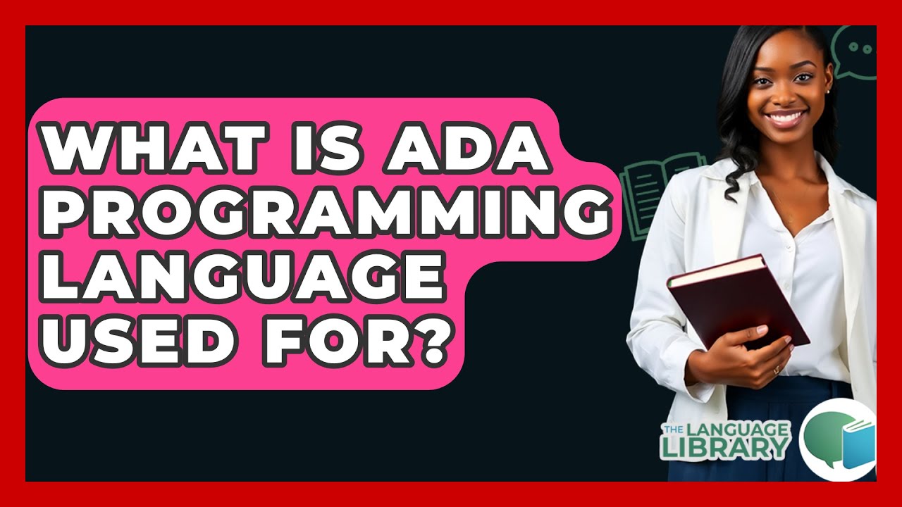 What Is ADA Programming Language Used For? - The Language Library