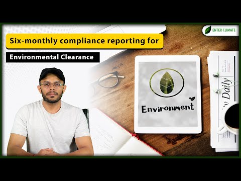 Six monthly compliance reporting for EC under EIA Notification, 2006 | Enterclimate