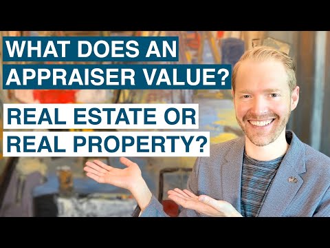 What Does an Appraiser Value: Real Estate or Real Property?