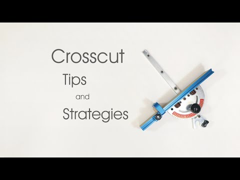 Crosscut Tips and Strategies