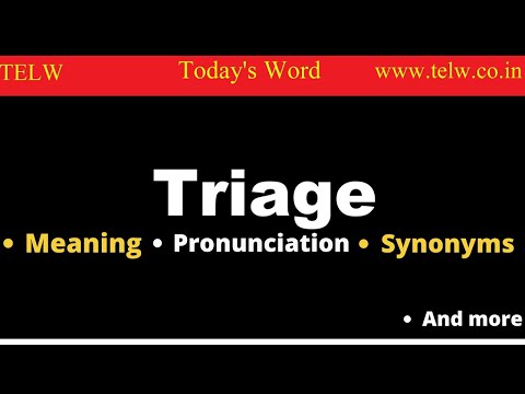 Triage | How to pronounce | What is the meaning of Triage | Use of Triage | Synonyms of triage